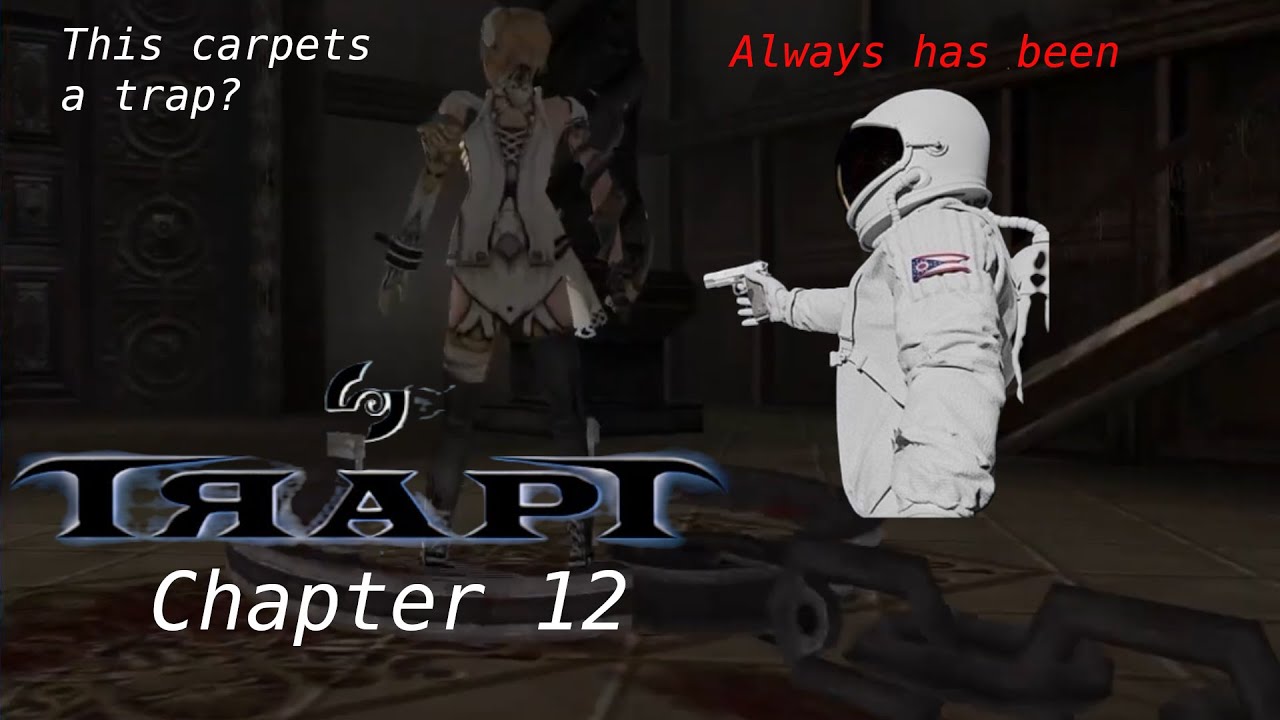 TRAPT | New Game + | No Commentary | Chapter 12 | Always has been - YouTube