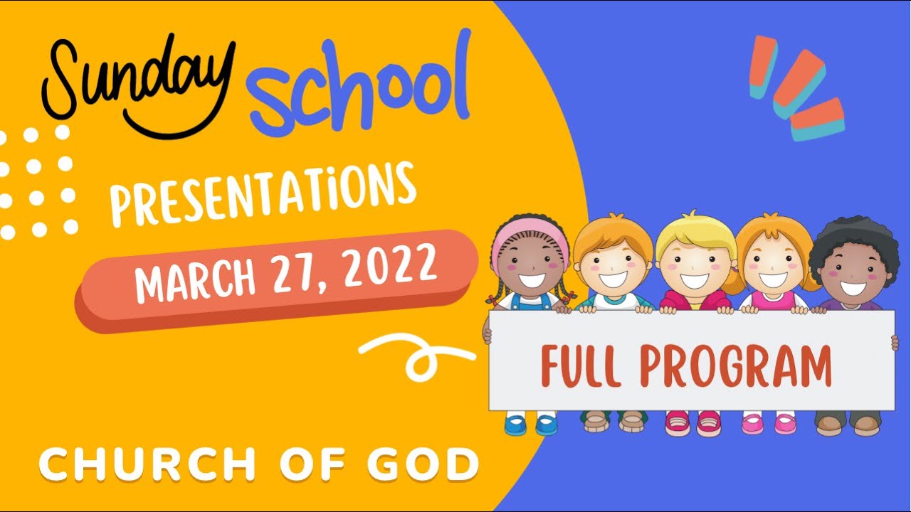 Full Sunday School Presentation Program 3/27/2022 - YouTube