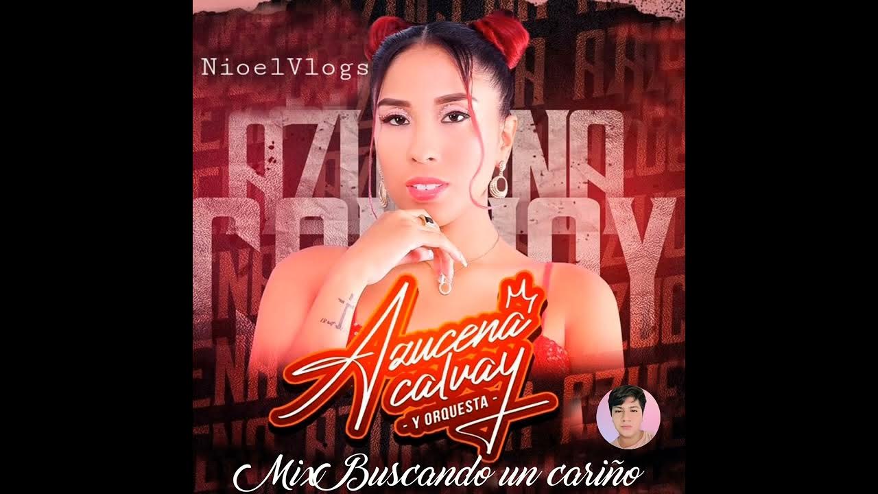 Mix Buscando Un Cariño - Azucena Calvay - YouTube