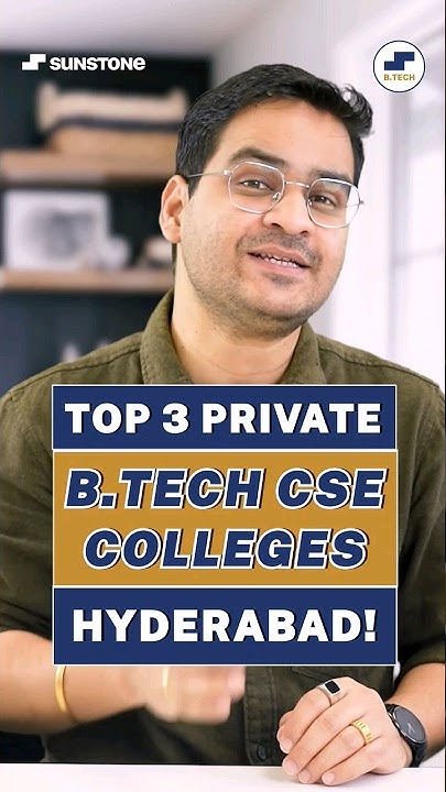 💥BTech Computer Science Top 3 Private Colleges Hyderabad! Best BTech ...
