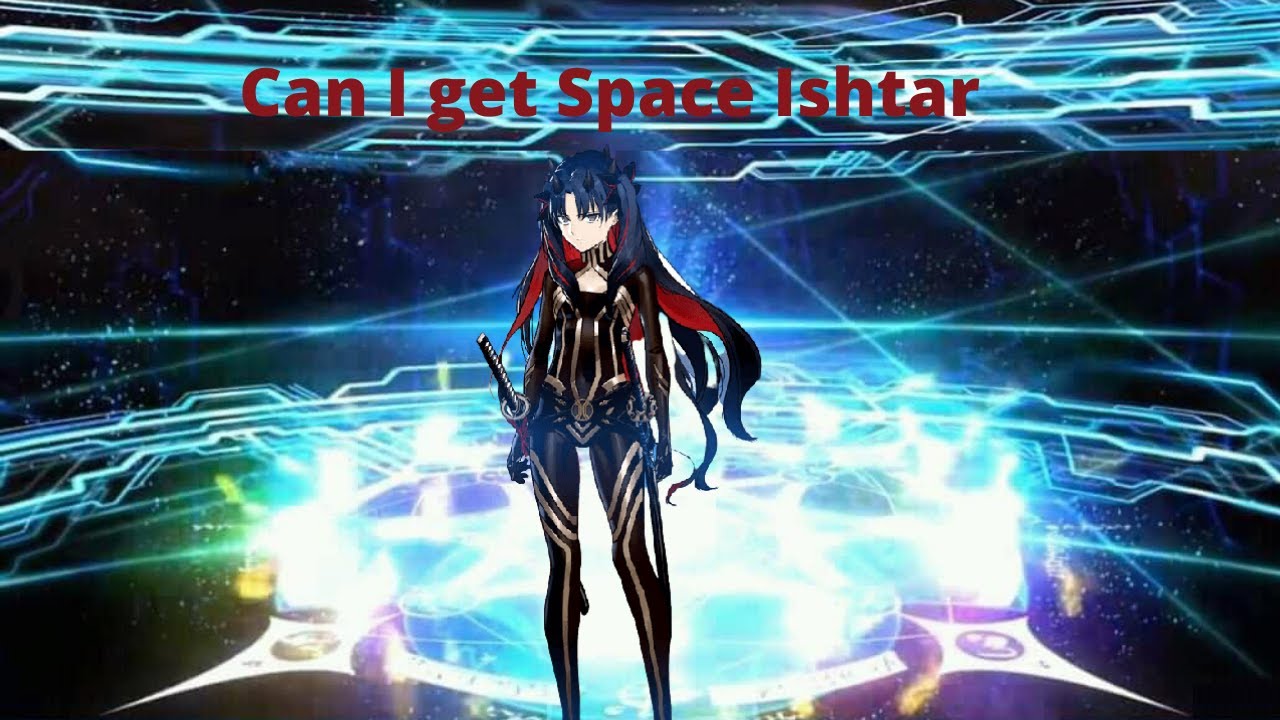 FGO Can I Get Space Ishtar? - YouTube