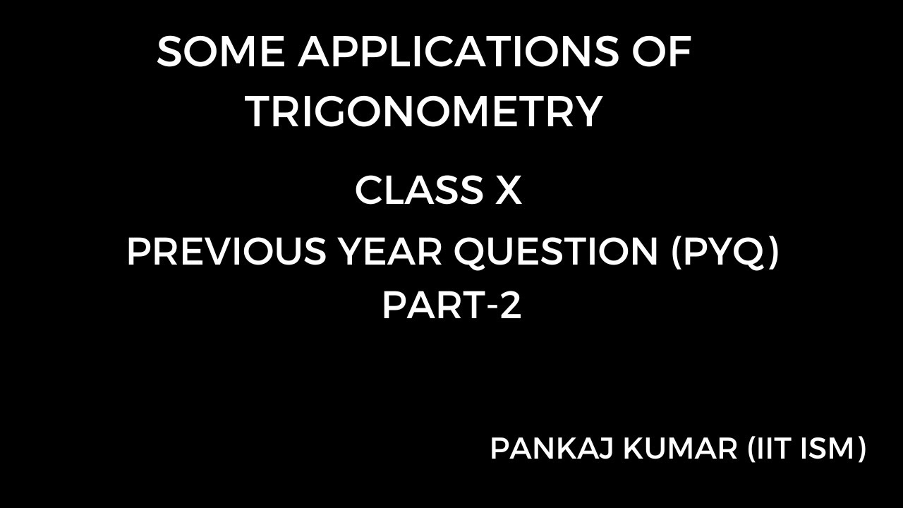 SOME APPLICATIONS OF TRIGONOMETRY || CLASS X || PREVIOUS YEAR QUESTION ...