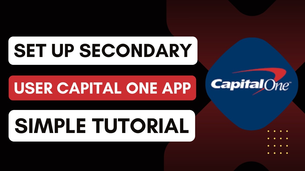 How to Set Up a Secondary User on the Capital One App - YouTube
