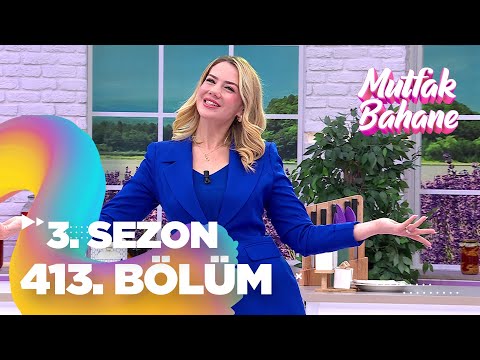 Mutfak Bahane 3. Sezon 413. Bölüm
