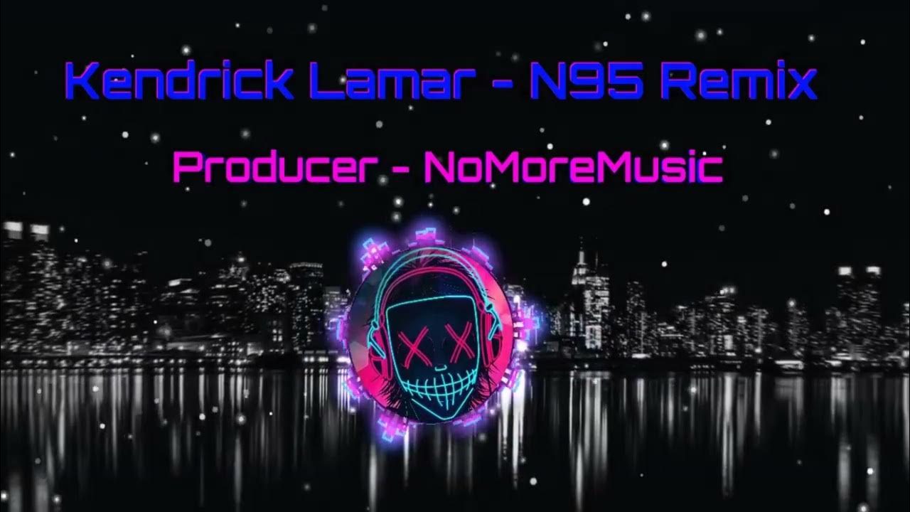Kendrick Lamar - N95 Remix - YouTube