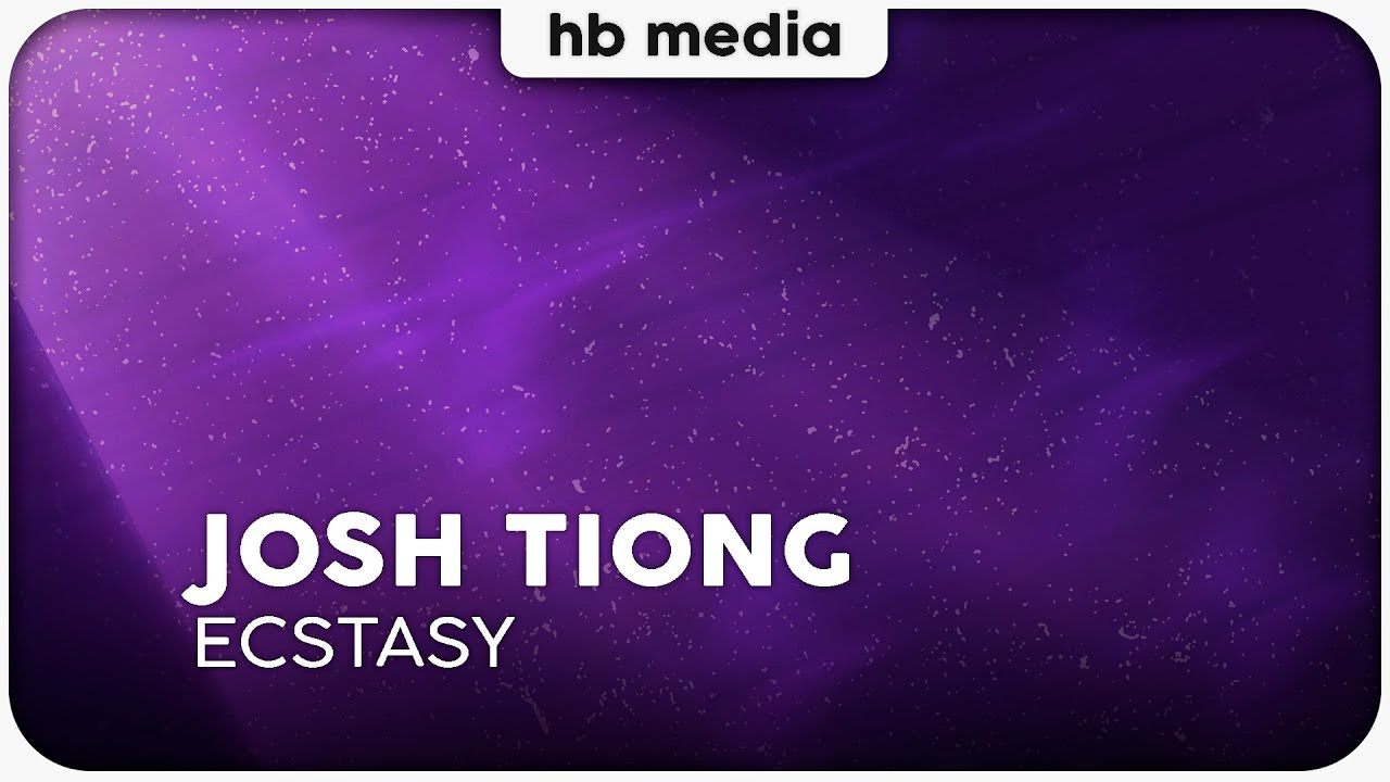 Josh Tiong - Ecstasy [hb Media Release] - YouTube