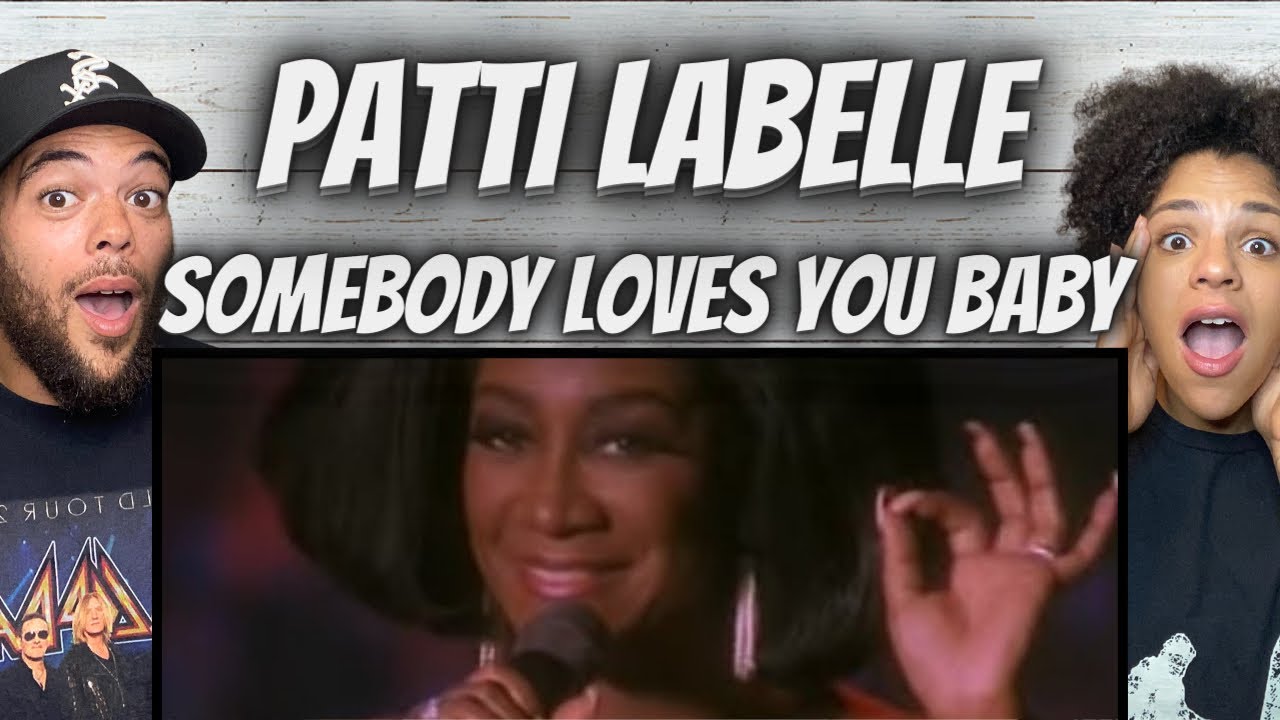 POWER!| FIRST TIME HEARING Patti LaBelle - Somebody Loves You Baby ...