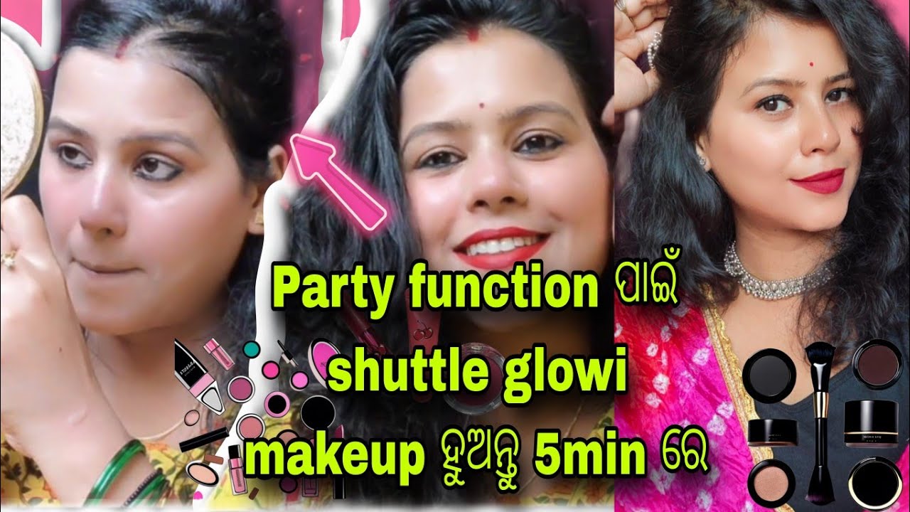 Party function ପାଇଁ କେମିତି ହେବେ 5min ରେ makeup 💗 shuttle glowi makeup ...