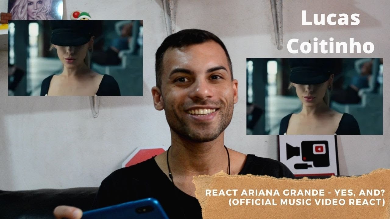 REACT Ariana Grande - yes, and? (official music video react) | Lucas Coitinho - YouTube