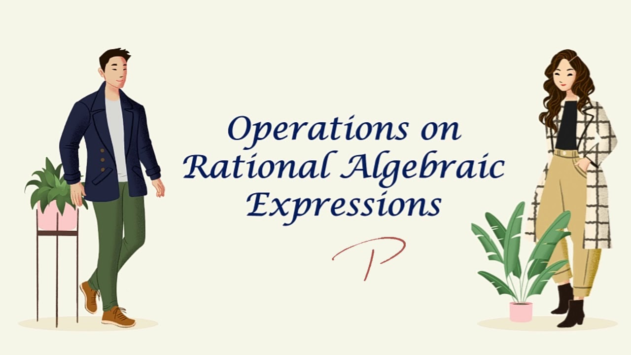 Operations on Rational Algebraic Expressions - YouTube