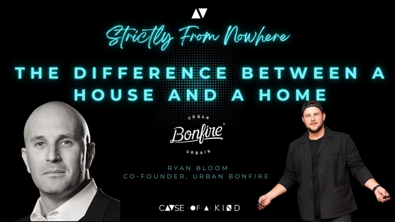 Ryan Bloom, Co-Founder @ Urban Bonfire | The Difference Between A House ...
