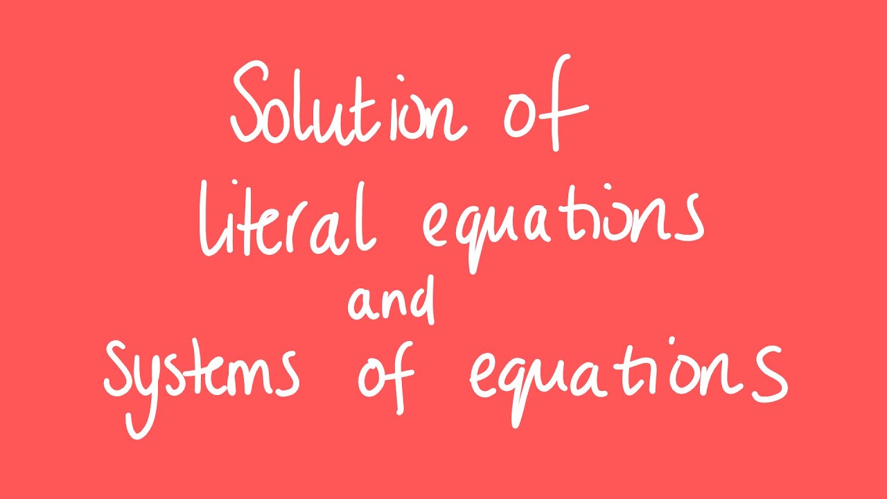 Solution of literal equations and systems of equations | Unit 3 and 4 ...