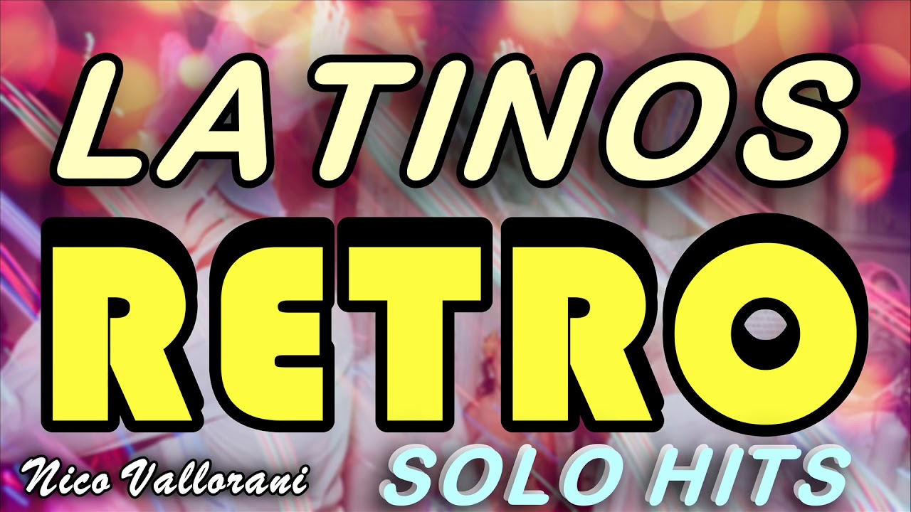 LATINOS RETRO HITS - Luis Miguel, Ricky Martin, Cristian Castro ...