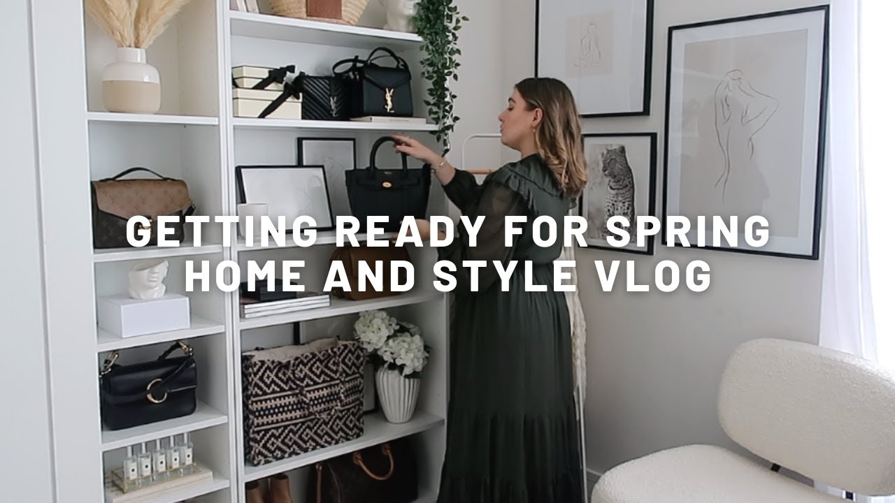 GETTING READY FOR SPRING | HOME AND STYLE VLOG - YouTube
