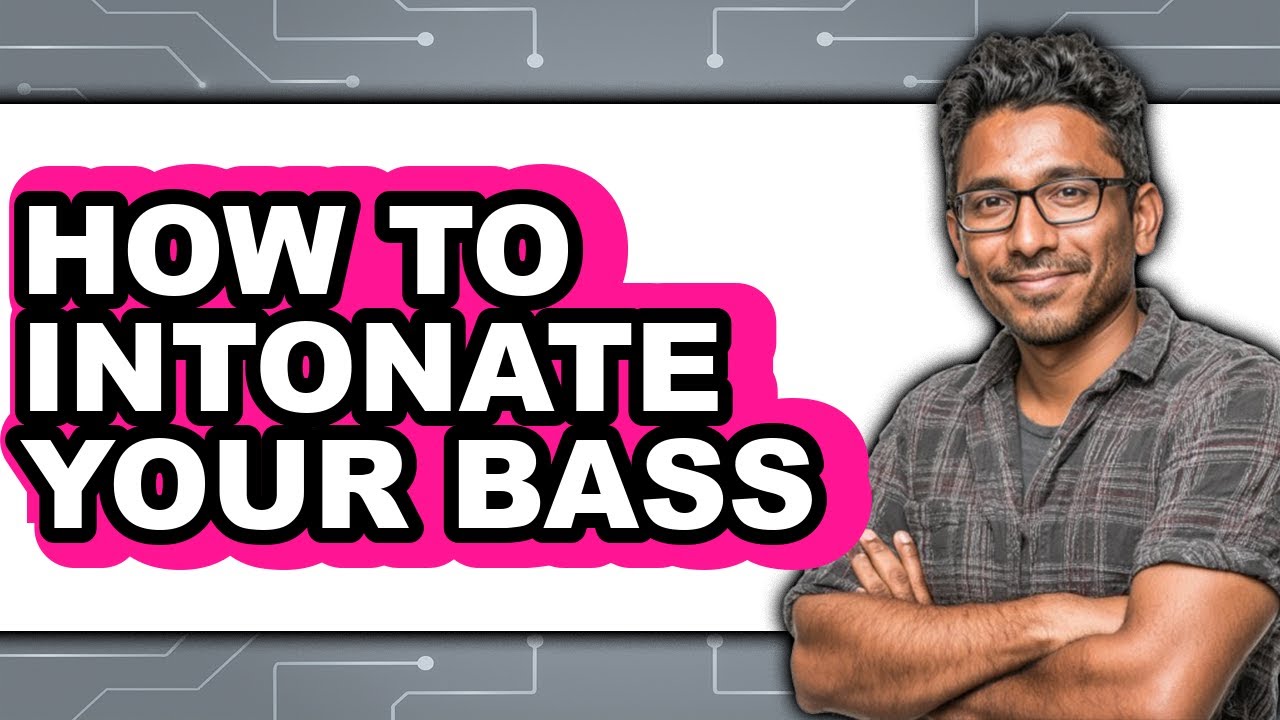 How To Intonate Your Bass (UPDATED) - YouTube