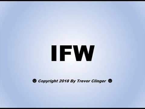 What Does IFW (I.F.W.) Stand For? (Warning- Explicit Content) - YouTube