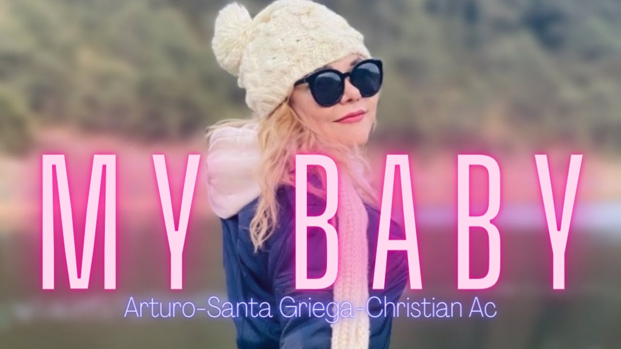 MY BABY - Santa Griega, Arturo Quiroz, Christian AC (VIDEO OFICIAL ...