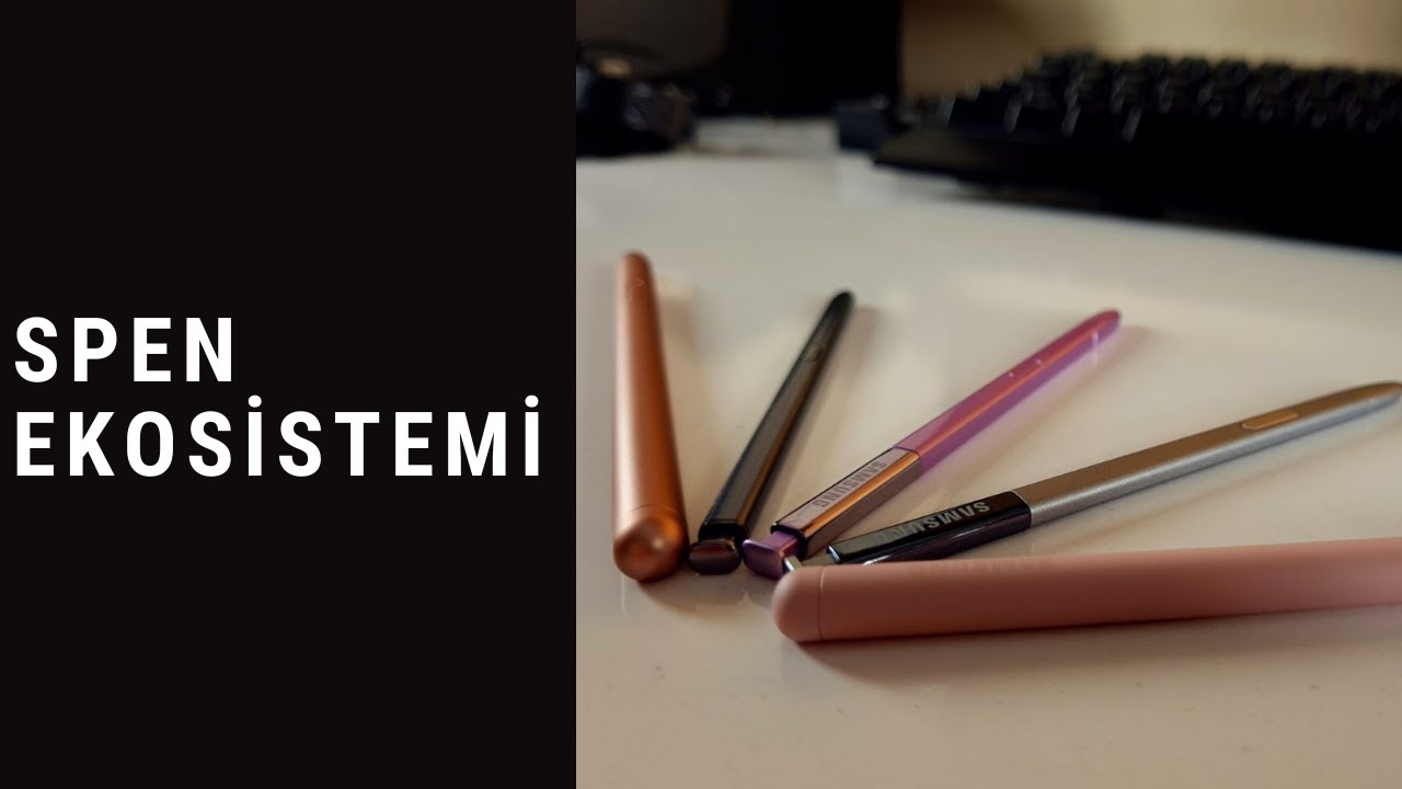 Spen'ler diğer Spen destekli cihazlarda çalışır mı? Spen ekosistemi var ...