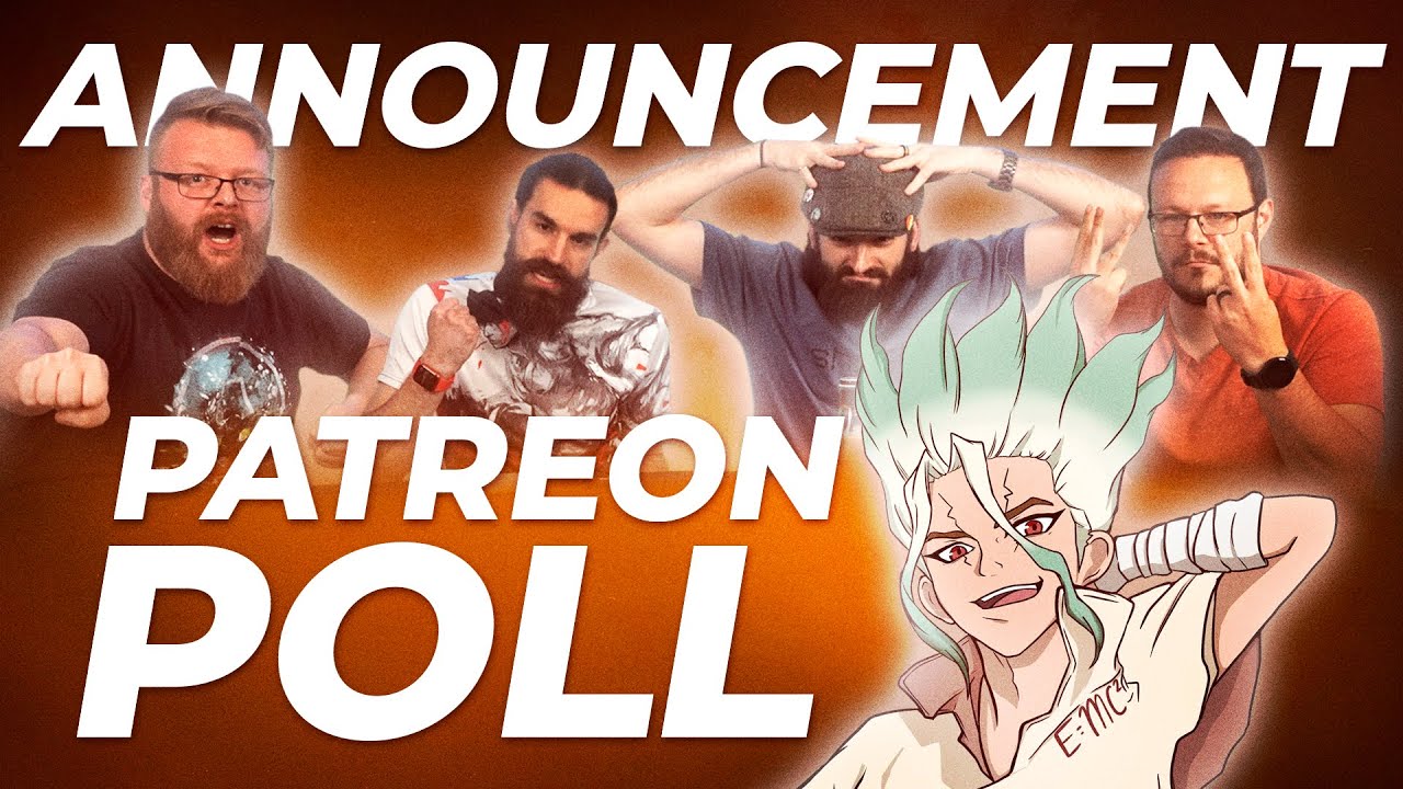 Patreon Poll Show ANNOUNCEMENT!! Replacing Dr. Stone - YouTube