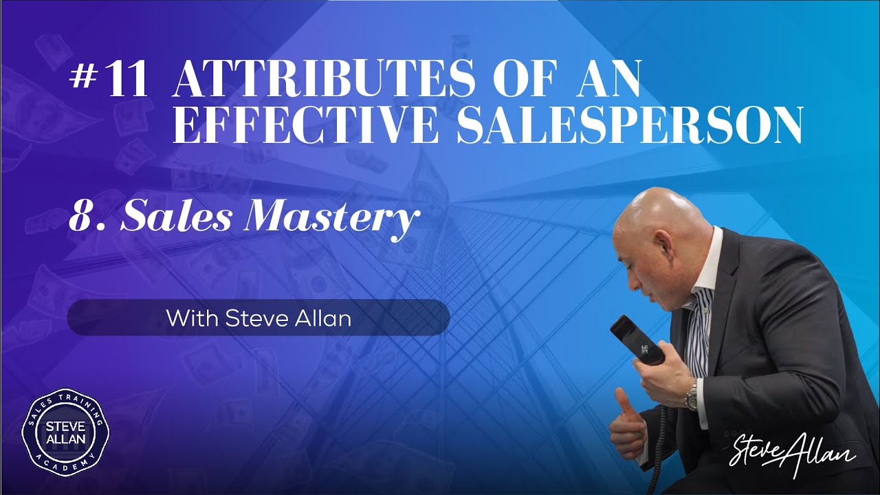SALES MASTERY (#8 Attributes of an Effective Salesperson) - YouTube