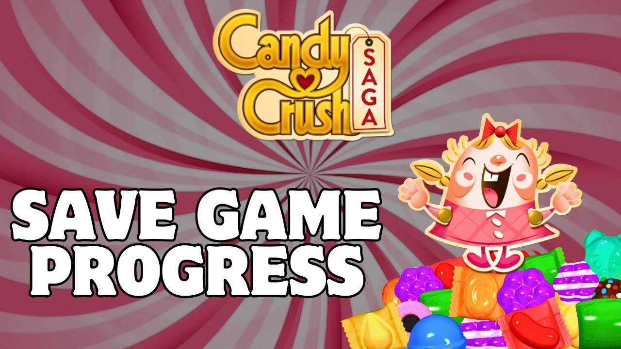 How to Save Game Progress of Candy Crush? 2024 (Quick & Easy) | Candy ...
