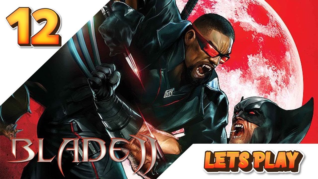 Blade II (2002) Das Spiel (Deutsch) [Blind] [Lets Play] [12] Endlich ...