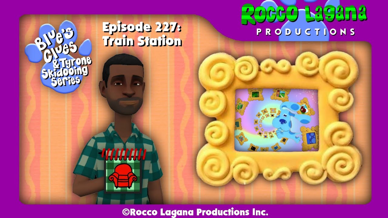 Blue's Clues & Tyrone: Skidooing Series: (Episode 227: Train Station ...