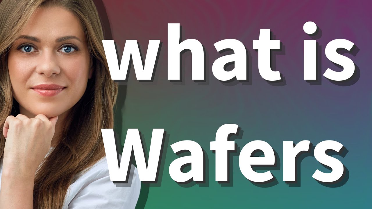 Wafers | meaning of Wafers - YouTube