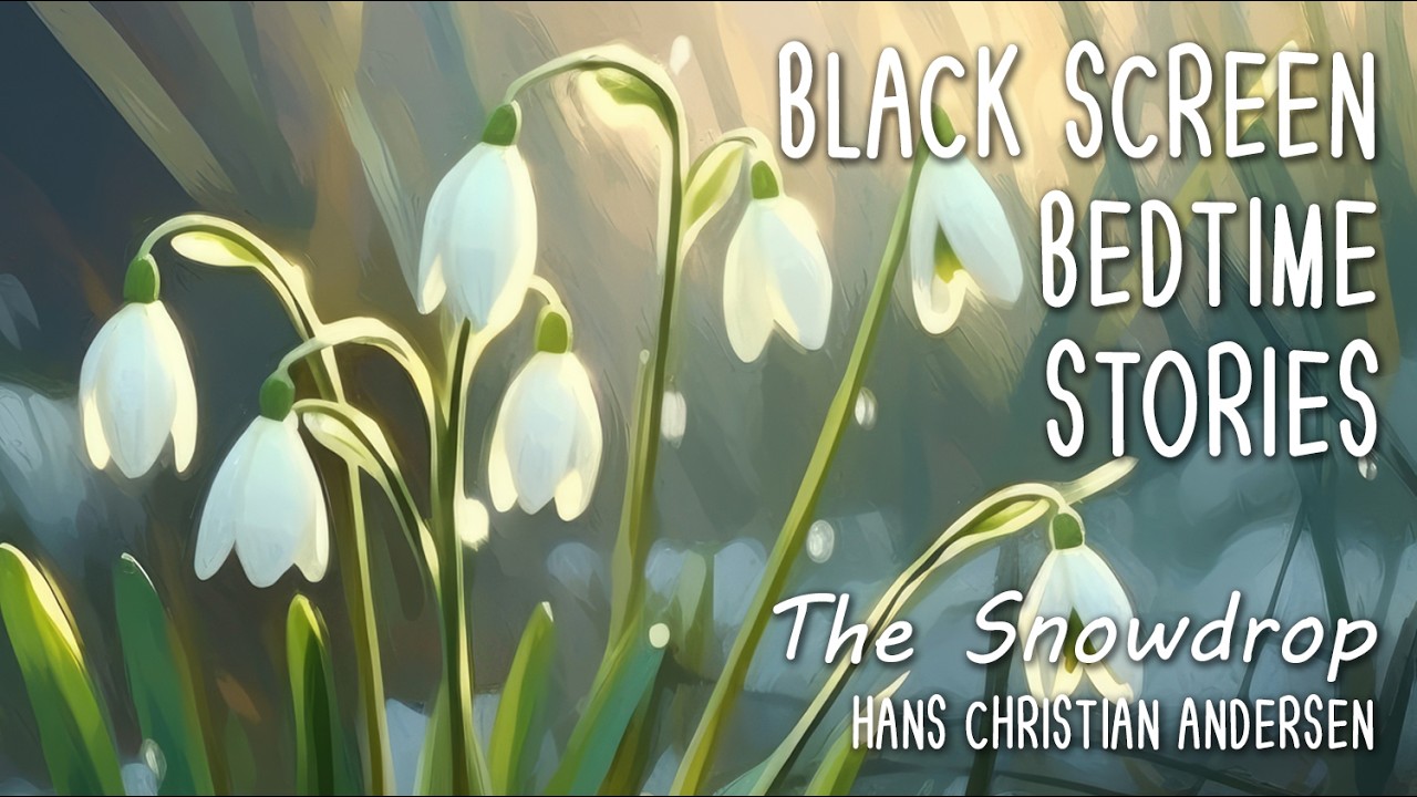 The Snowdrop by Hans Christian Andersen | A Winter Tale To Warm Your ...