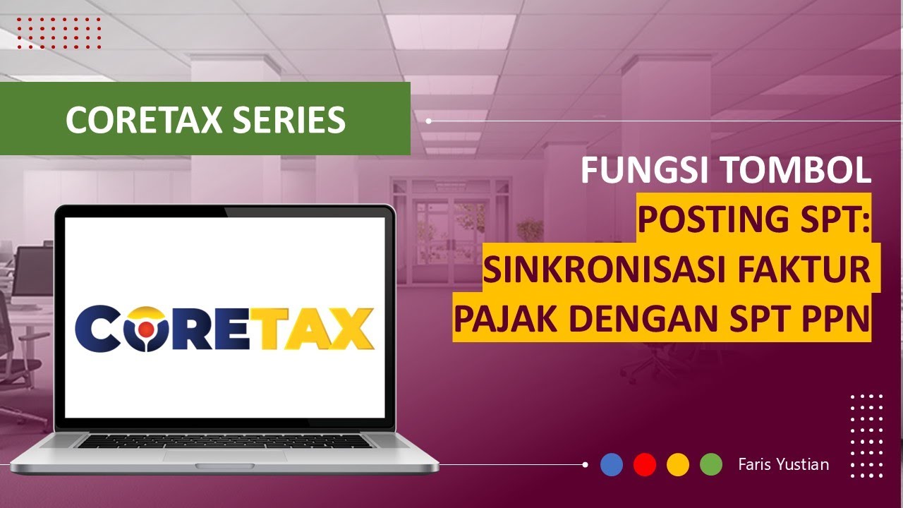 CORETAX SERIES | Gunakan Tombol POSTING SPT, jika Data Faktur Pajak ...