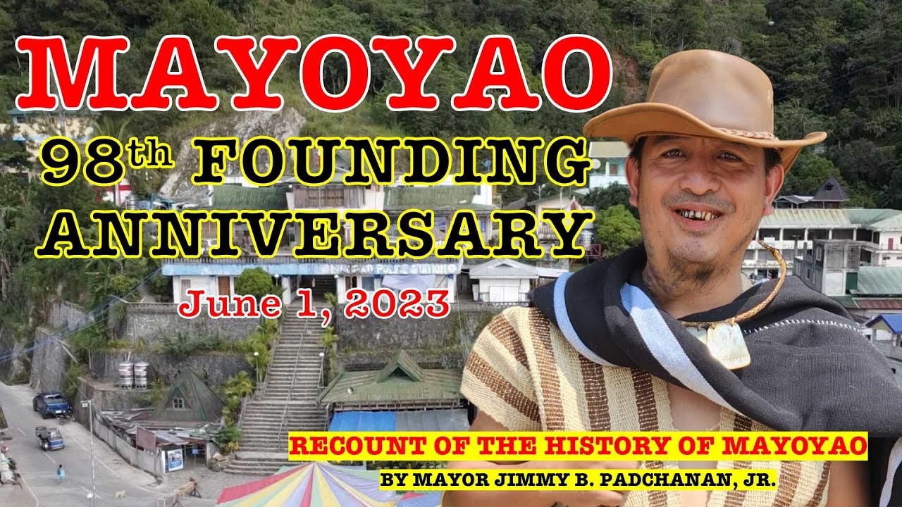 RECOUNT OF THE "HISTORY OF MAYOYAO" BY MAYOR JIMMY B PADCHANAN, JR ...