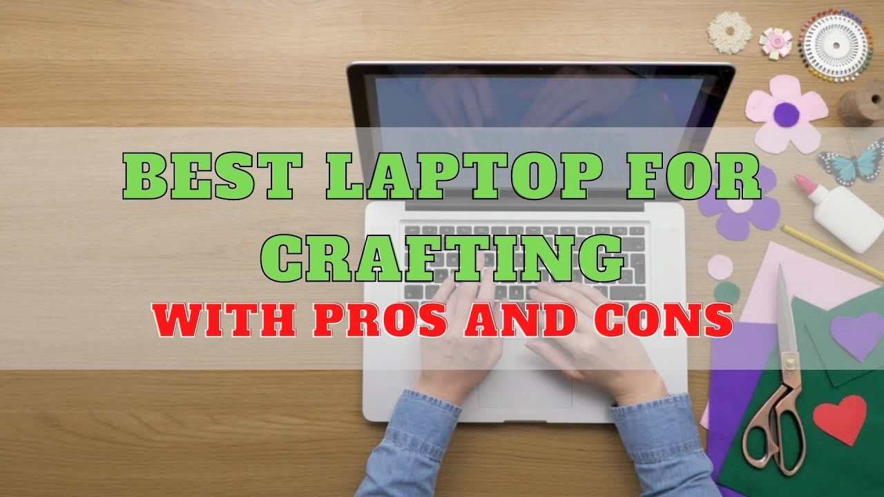 7 Best Laptop For Crafting With Pros And Cons - YouTube