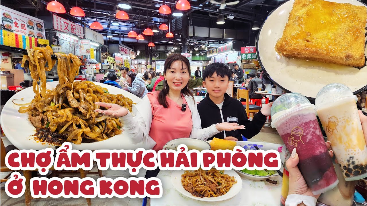 Chợ Ẩm Thực Hải Phòng Mà Người Dân Địa Phương Thích Nhất ở Hồng Kông - Food Tour at Tsim Sha ...