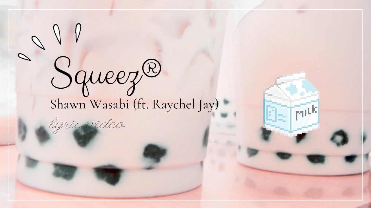 Shawn Wasabi - SQUEEZ® (ft. raychel jay) (LYRICS) - YouTube