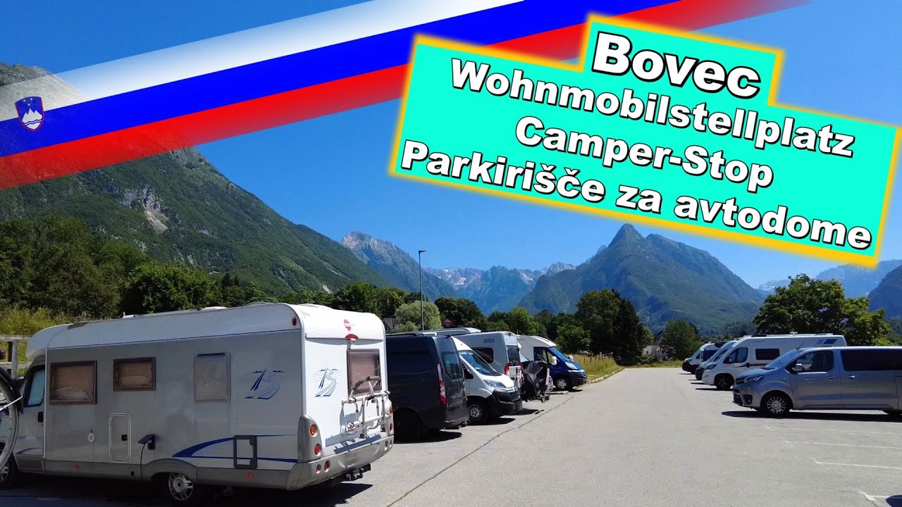 Bovec Wohnmobilstellplatz im Soca Tal - Camper Stop in the Soča Valley - Parkirišče za avtodome ...