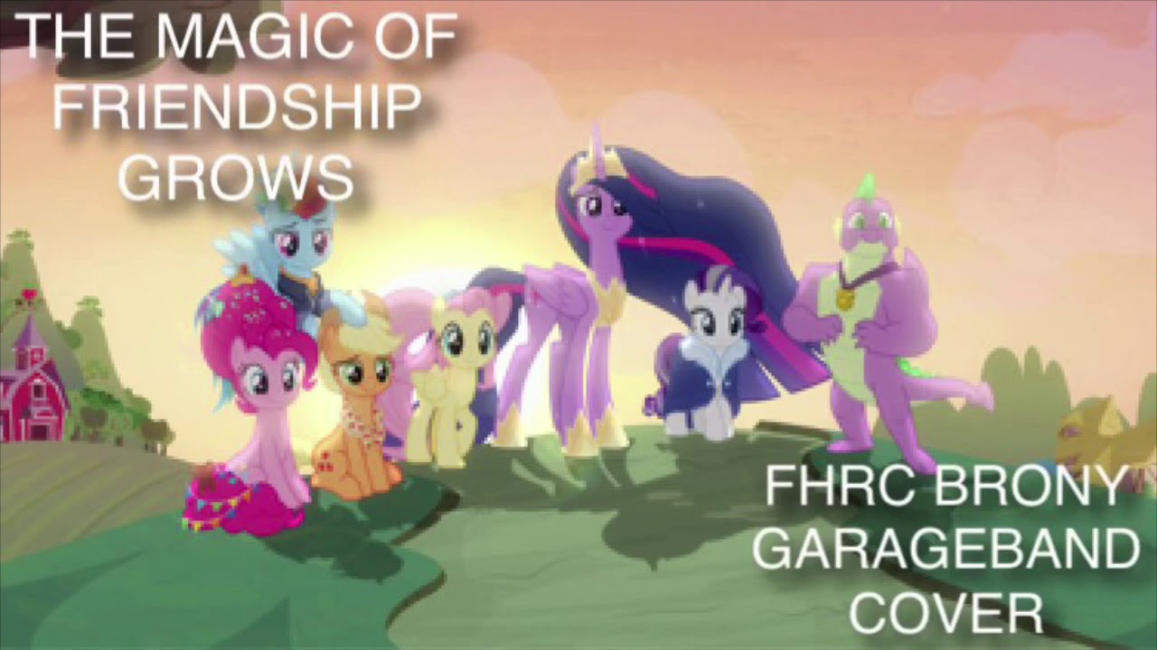 MLP “The Magic of Friendship Grows” (FHRC Brony GarageBand Cover) - YouTube