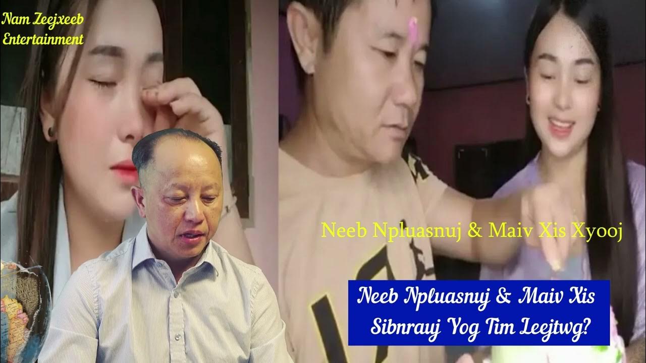 Neeb Npluasnuj & Maiv Xis Xyooj Sibnrauj Yog Tim Leej Twg ? 5/9/24 - YouTube