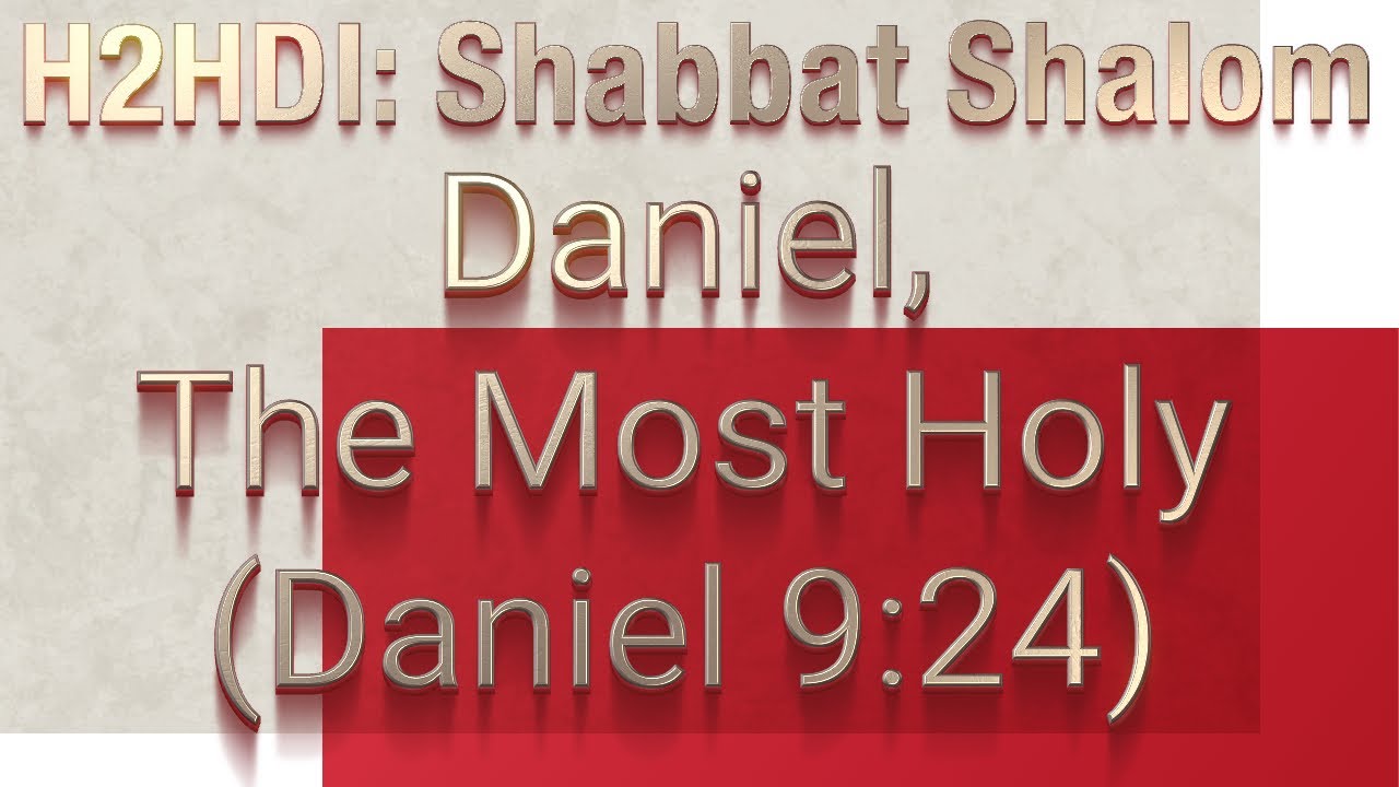 Shabbat - Daniel The Most Holy (Daniel 9:24) - YouTube