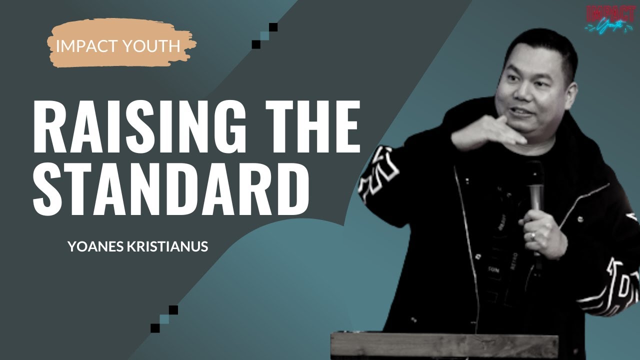 IMPACT YOUTH | RAISING THE STANDARD | YOANES KRISTIANUS - YouTube