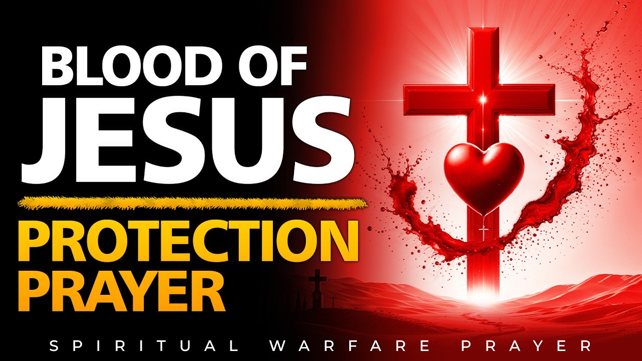 Blood Of Jesus Prayer | Plead The Blood Of Jesus For Protection - YouTube