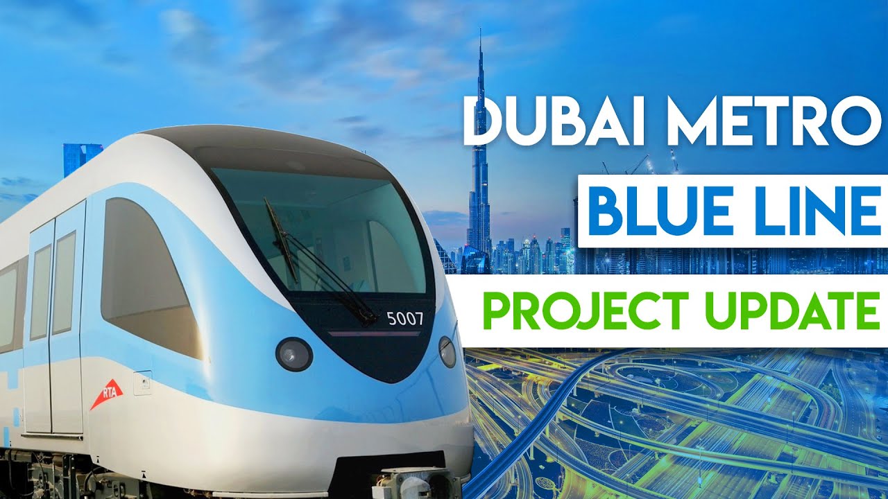 Dubai Metro Blue Line: AED 18 Billion Expansion Set to Transform Urban ...