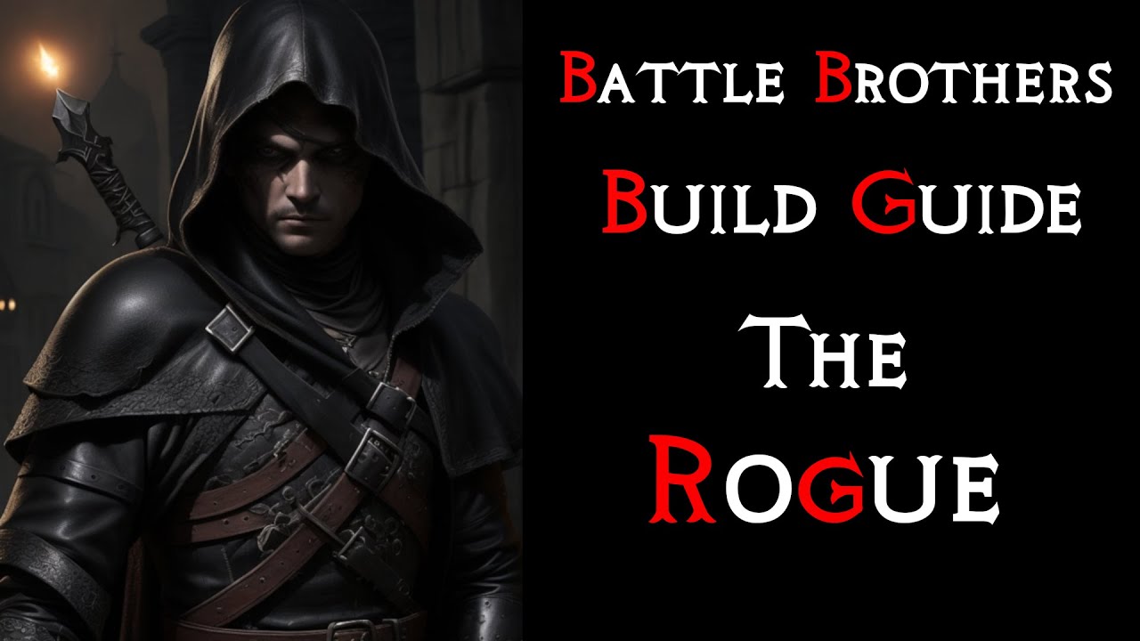 Battle Brothers: The "Rogue" Build Guide - YouTube