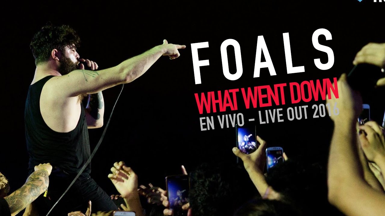 Foals - What Went Down - Live Out 2016 - YouTube