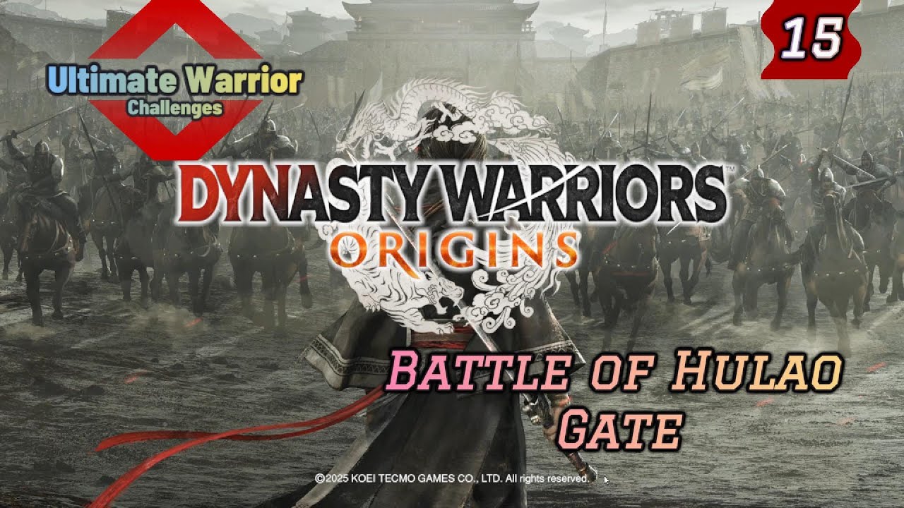Battle of Hulao Gate - Ultimate Warrior Challenges Dynasty Warriors ...