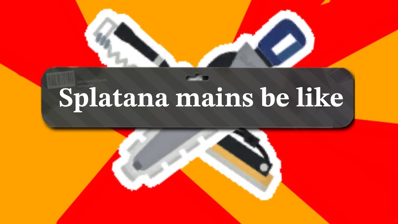 Splatana mains be like - YouTube