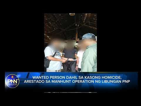 WANTED PERSON DAHIL SA KASONG HOMICIDE, ARESTADO SA MANHUNT OPFRATION NG LIBUNGAN PNP - YouTube