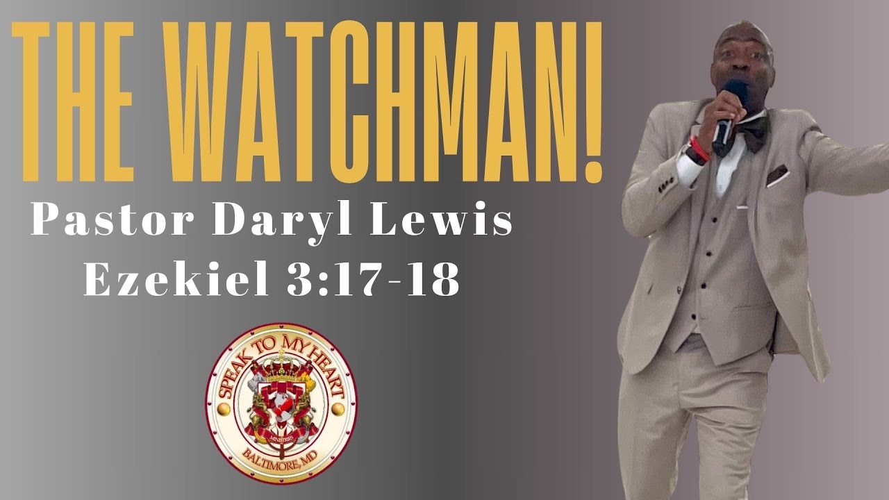 Pastor Daryl Lewis “The Watchman - Ezekiel 3:17-18” - YouTube