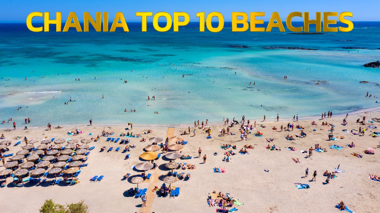 Chania Crete The Top 10 Beaches in 4K - YouTube