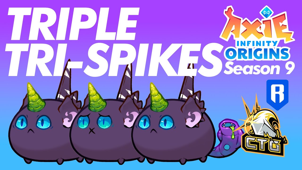 CLASSIC TRIPLE TRI-SPIKES BUILD | SEASON 9 | ORIGINS LEADERBOARD | AXIE ...