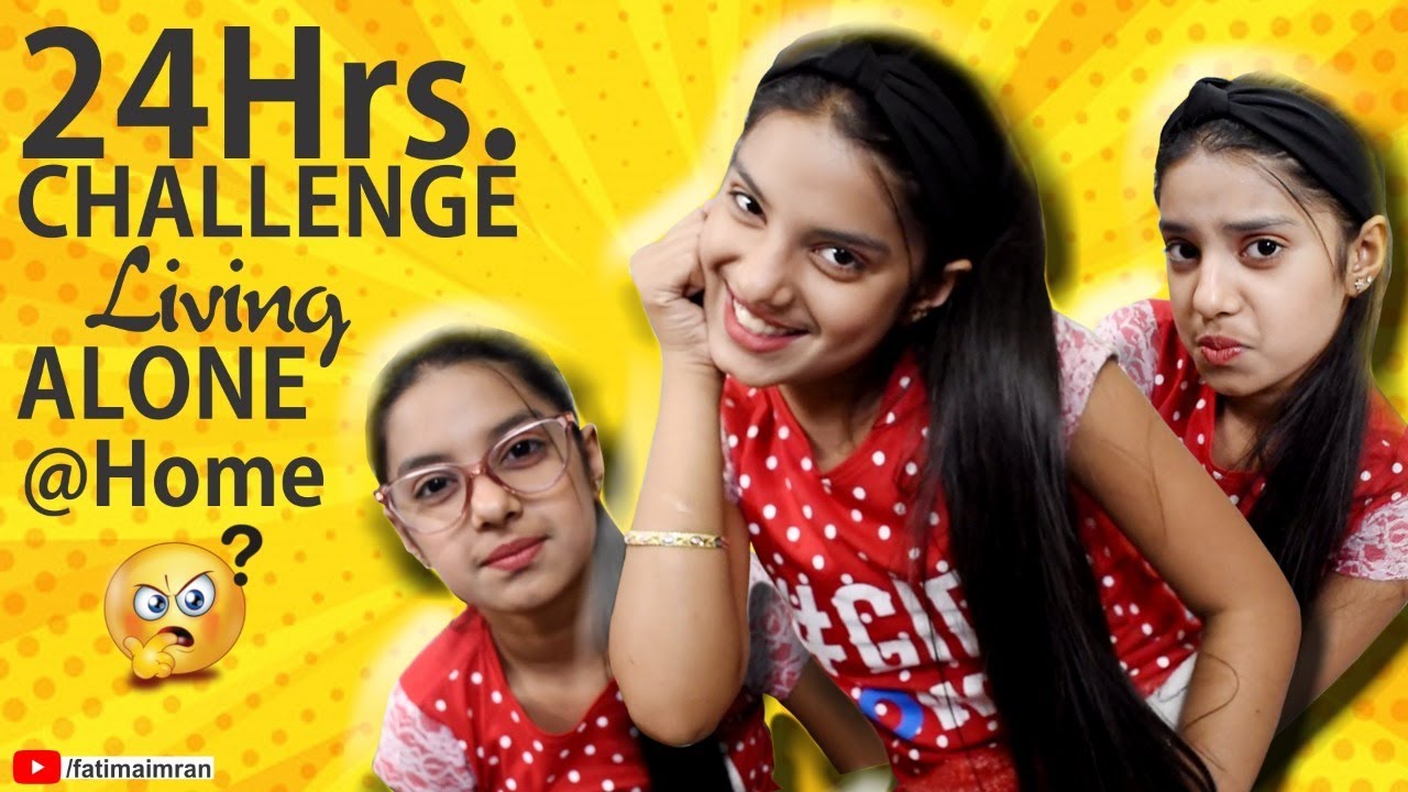 24 HOURS CHALLENGE Living Alone @ Home || Fatima Imran - YouTube